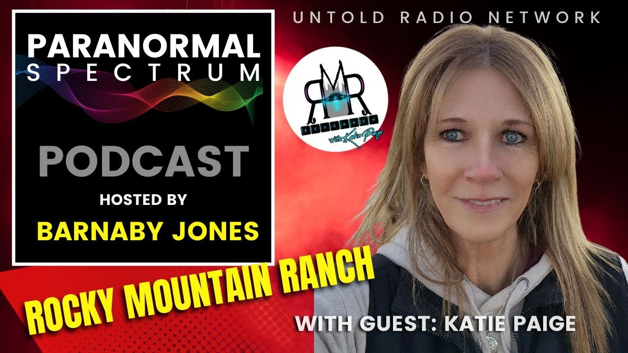 High Strangeness of Rocky Mountain Ranch with Katie Paige | Paranormal ...