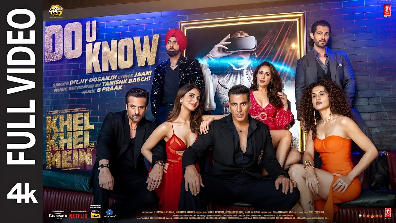 Khel Khel Mein | Do U Know (Full Video) Akshay Kumar,Diljit Dosanjh ...