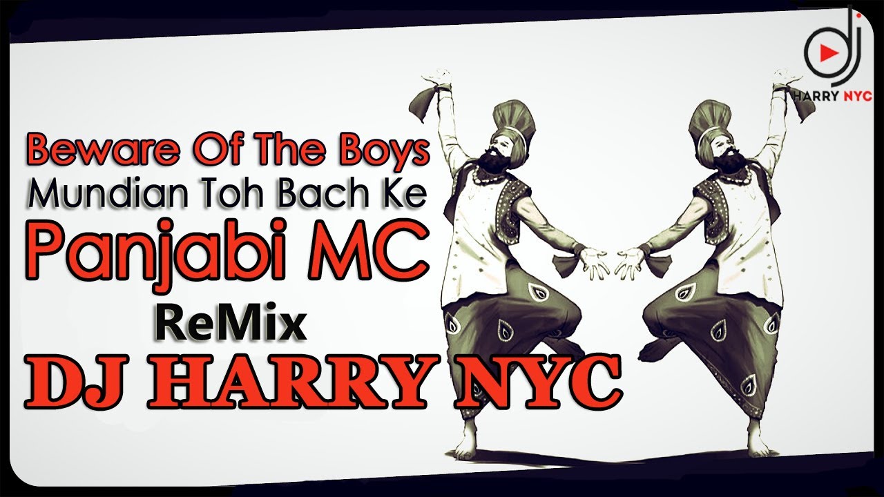 Mundian To Bach Ke | Beware of the Boys | Dj Harry NYC Dhol Remix ...