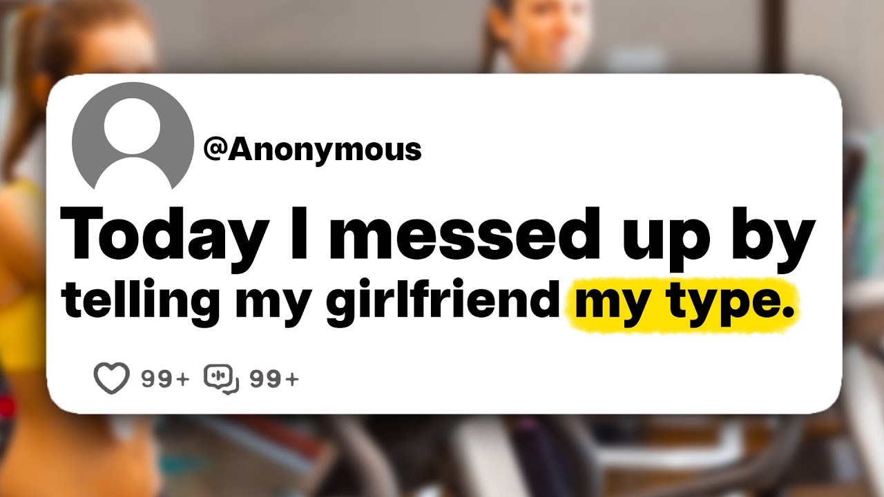 Today I messed up by telling my girlfriend my type. - YouTube