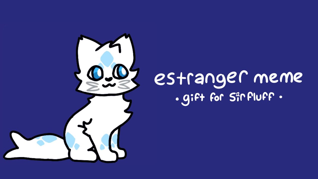 estranger meme | gift for @sir_fluff - YouTube