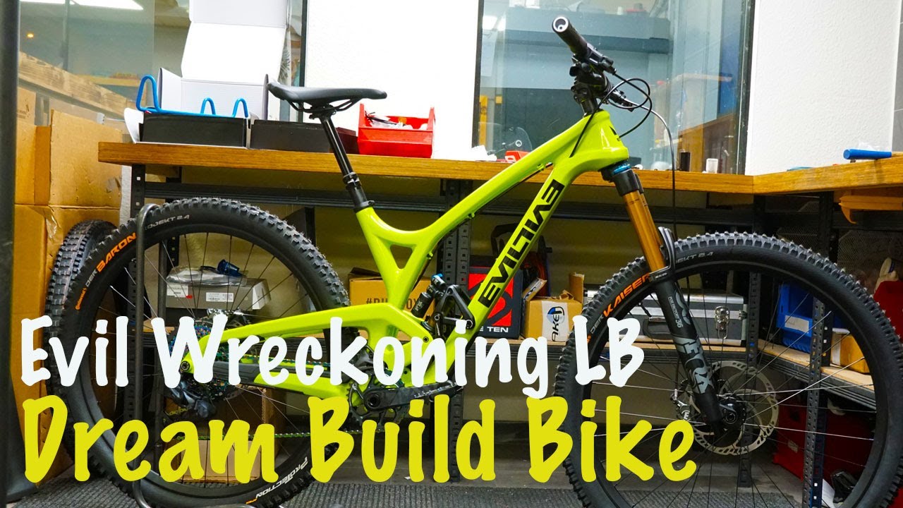 Dream Build Bike - Evil Wreckoning Lb ( Enduro , Super Enduro Downhill ...