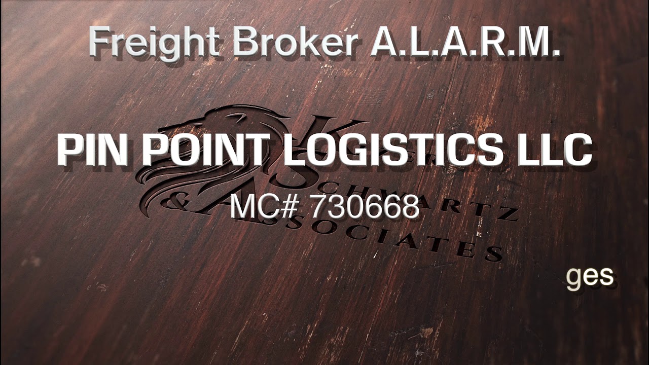 FREIGHT BROKER ALARM - PIN POINT LOGISTICS LLC - MC730668 - YouTube