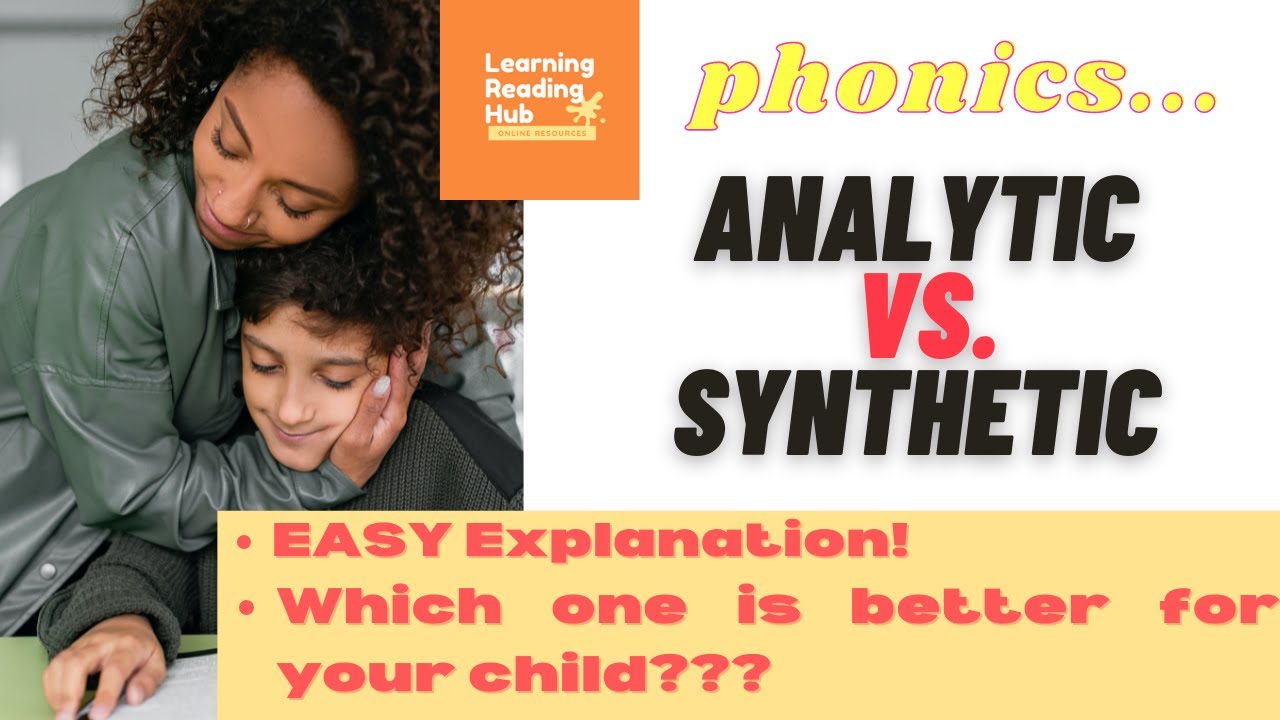 Analytic VS. Synthetic Phonics - Understand the Differences between ...