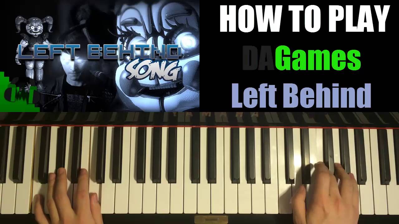 HOW TO PLAY - FNAF SISTER LOCATION SONG - LEFT BEHIND - DAGames (Piano ...