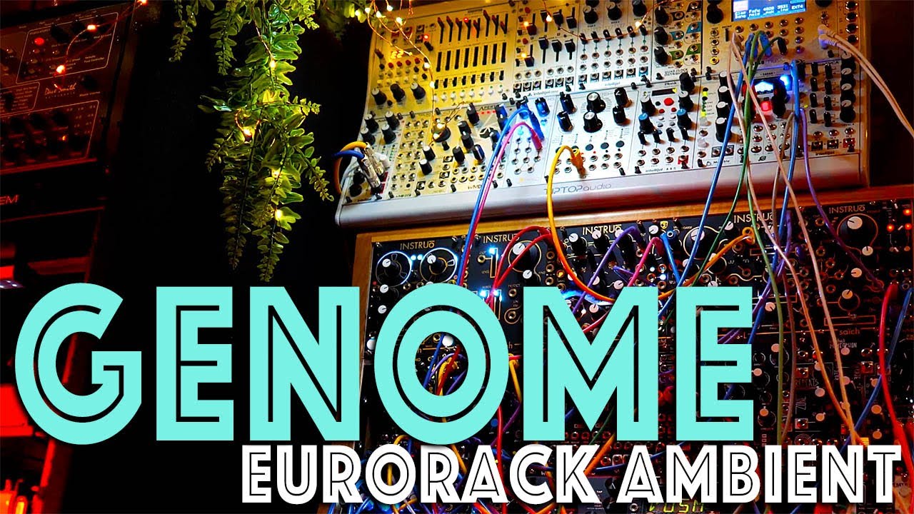 [genome] - Modular Eurorack Generative Ambient - 2 hour relaxation - YouTube