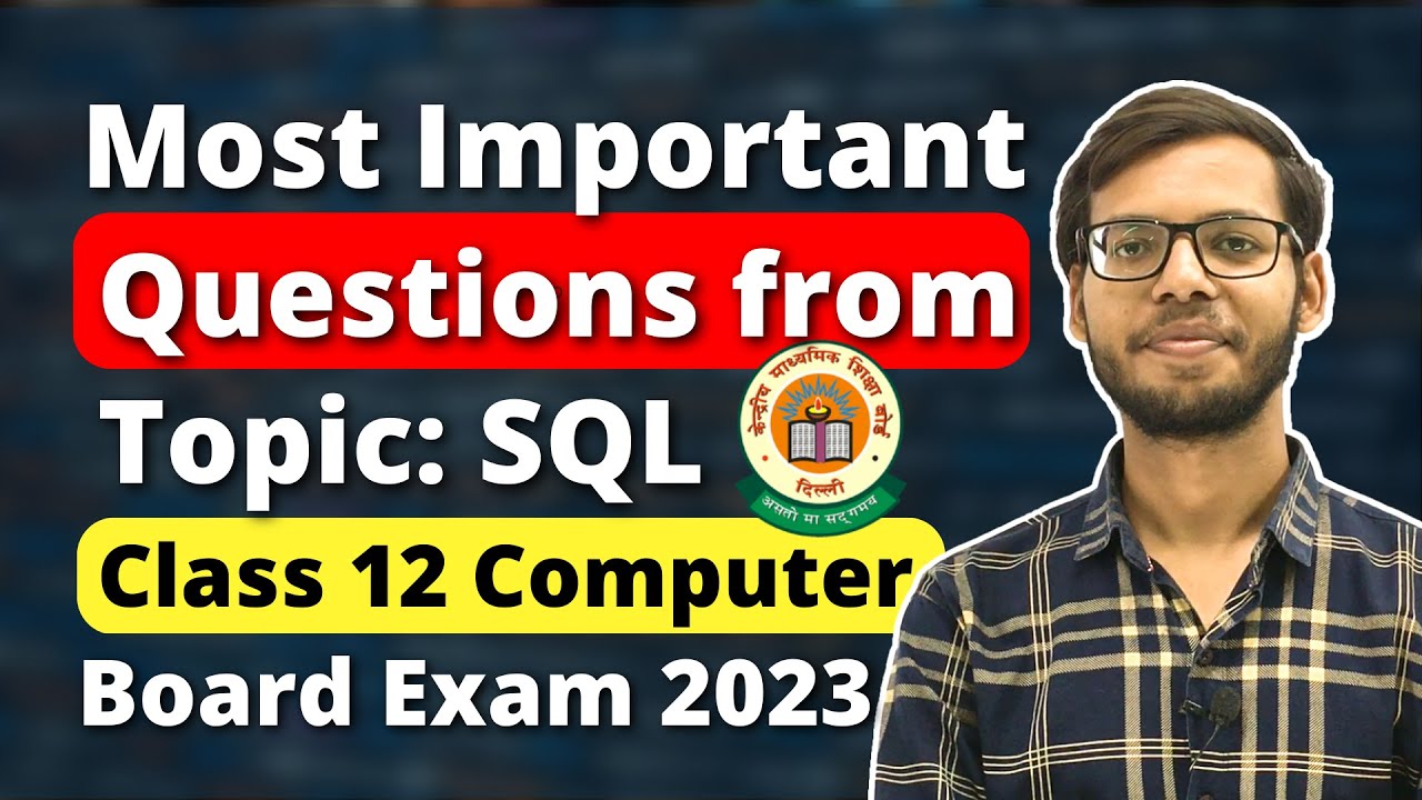 SQL Most Important Questions For Class 12 Computer Science Board Exam SQL Most Important Questions For Class 12 Computer Science Board Exam