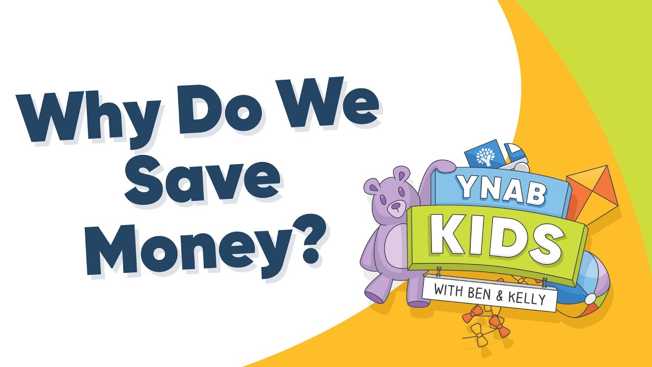 Why Do We Save Money? | YNAB Kids! - YouTube