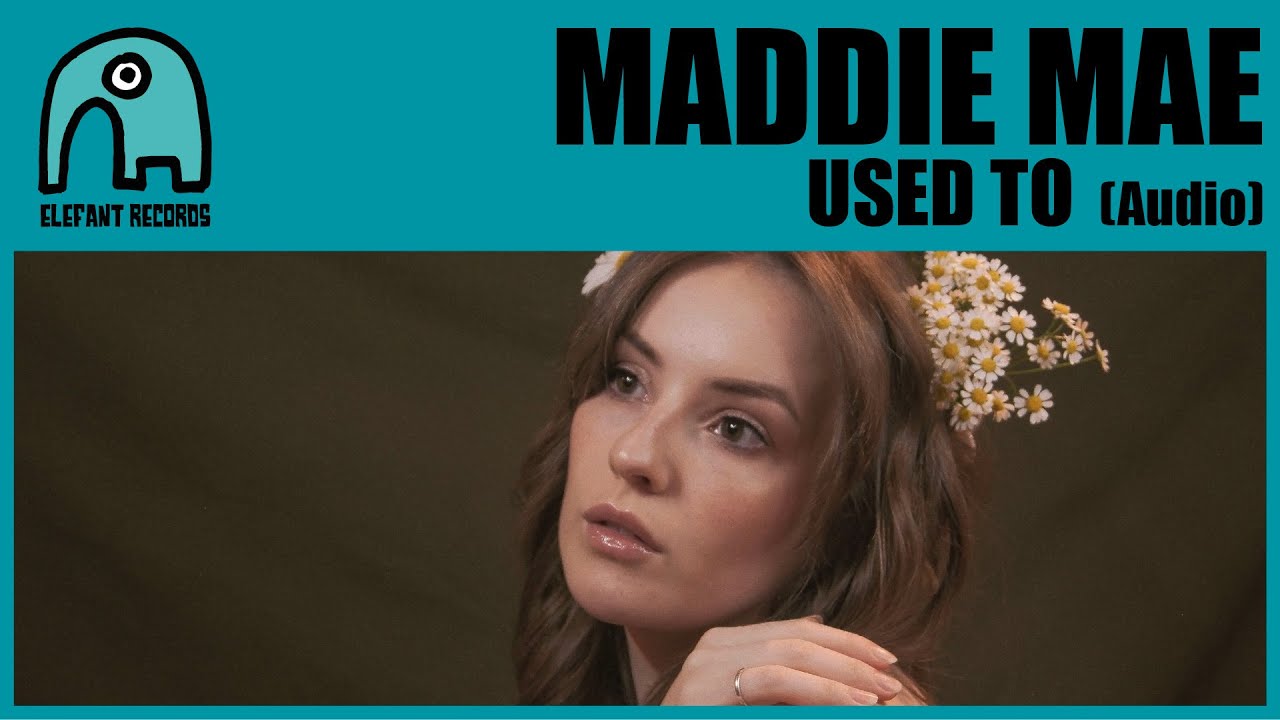 MADDIE MAE - Used To [Audio] - YouTube