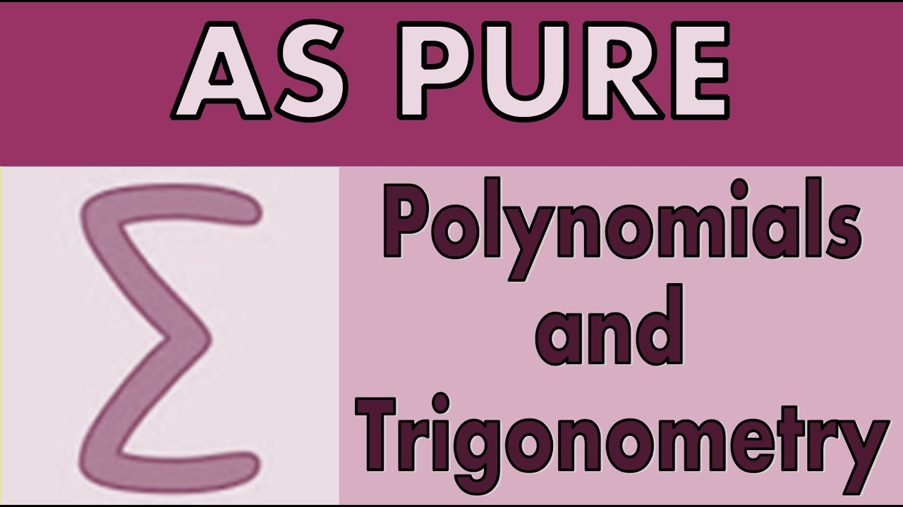 AS Pure - Polynomials and Trigonometry - YouTube