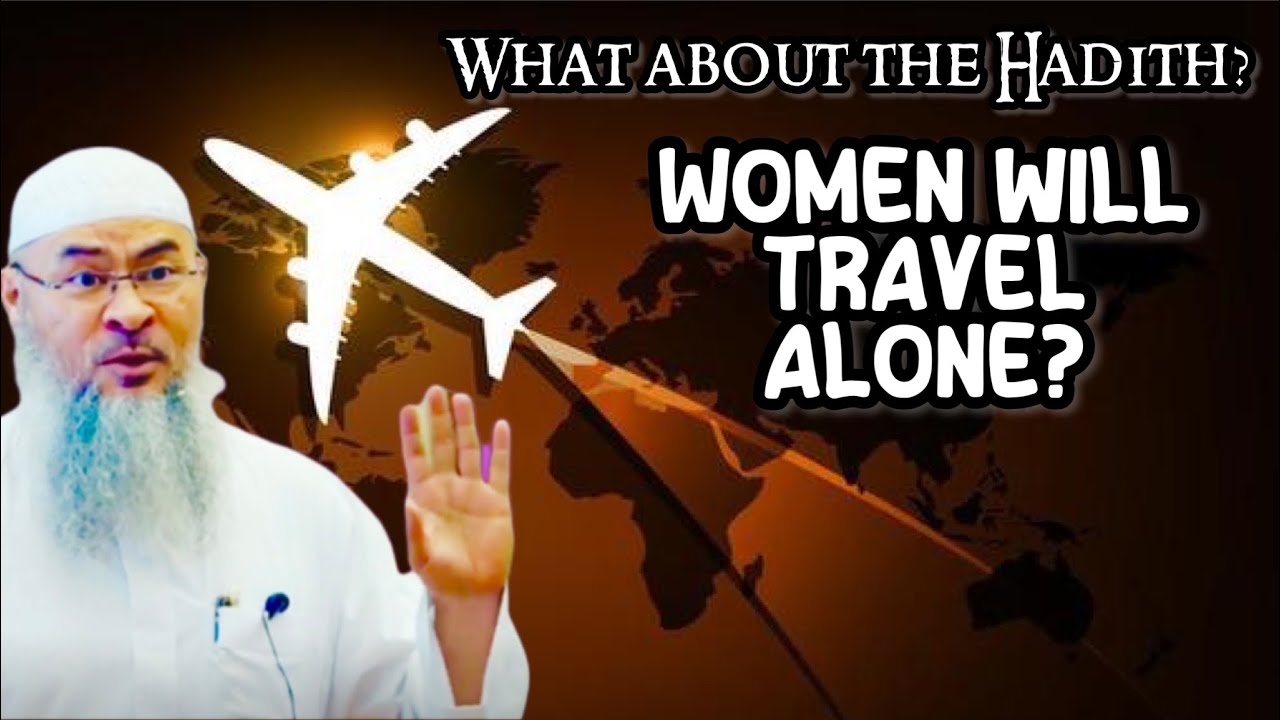 What About the Hadith, The Prophet ﷺ foresaw that a woman would travel ...
