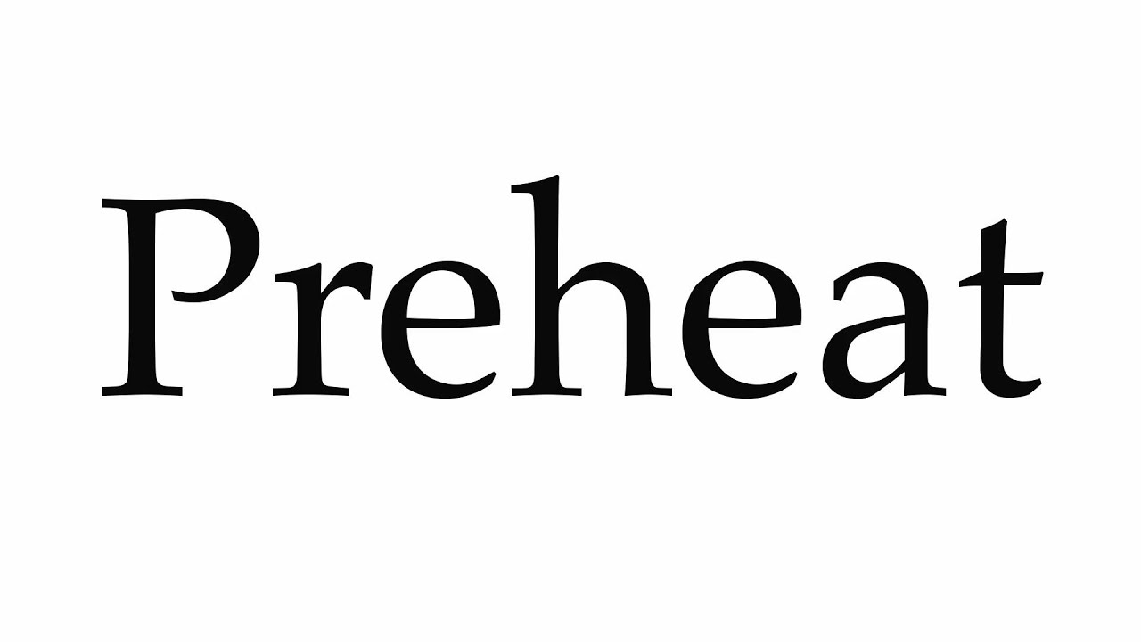 how-to-pronounce-preheat-youtube
