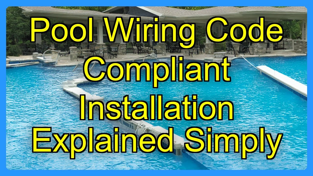 Pool Wiring Code Compliant Installation Explained Simply - YouTube
