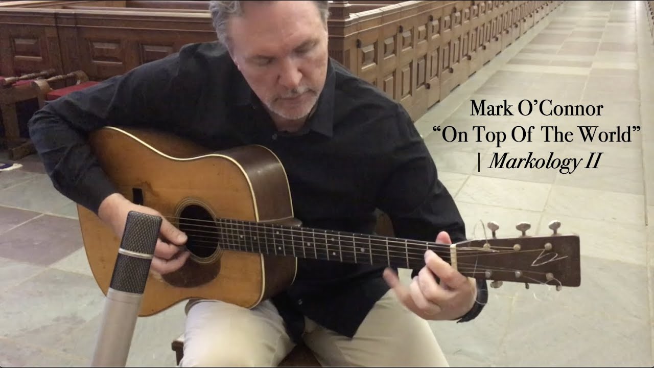 On Top Of The World | Mark O'Connor - Guitar | Markology II (official video) - YouTube