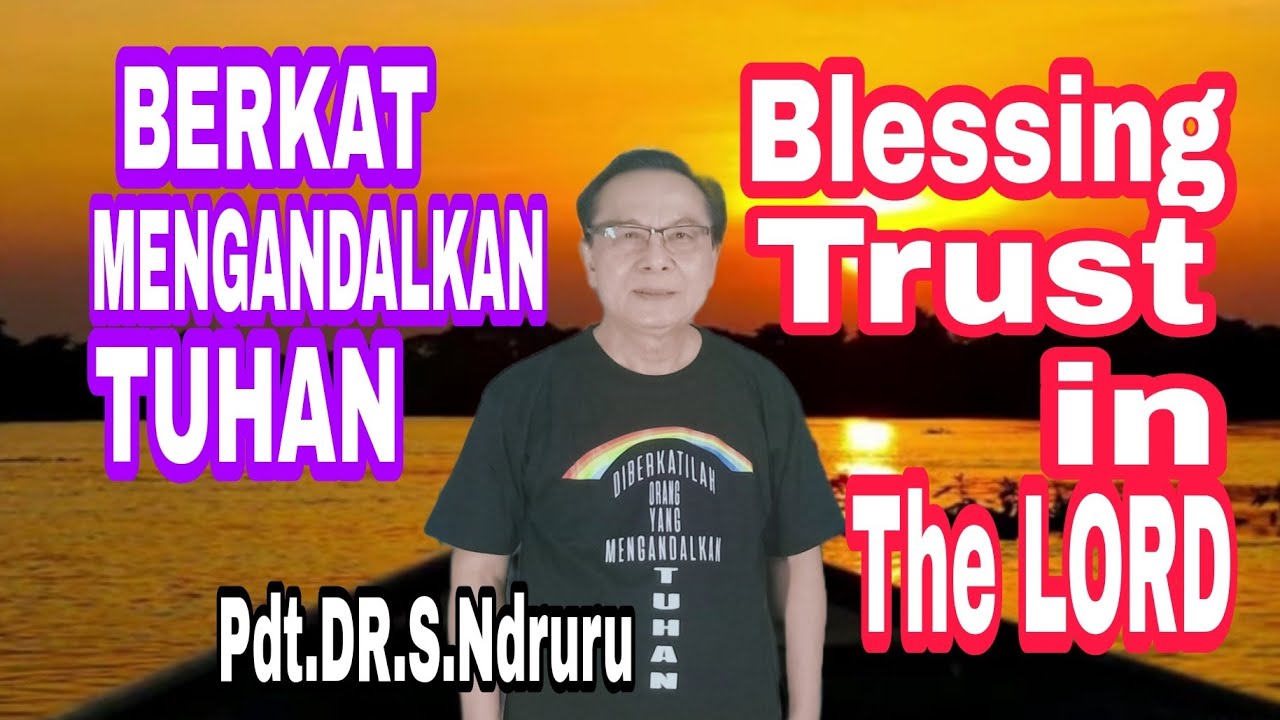 Berkat Mengandalkan Tuhan||Blessing Trust in the Lord@pdt.s.ndruru - YouTube