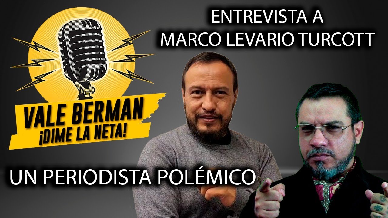 Marco Levario Turcott - Un Periodista Polémico - YouTube
