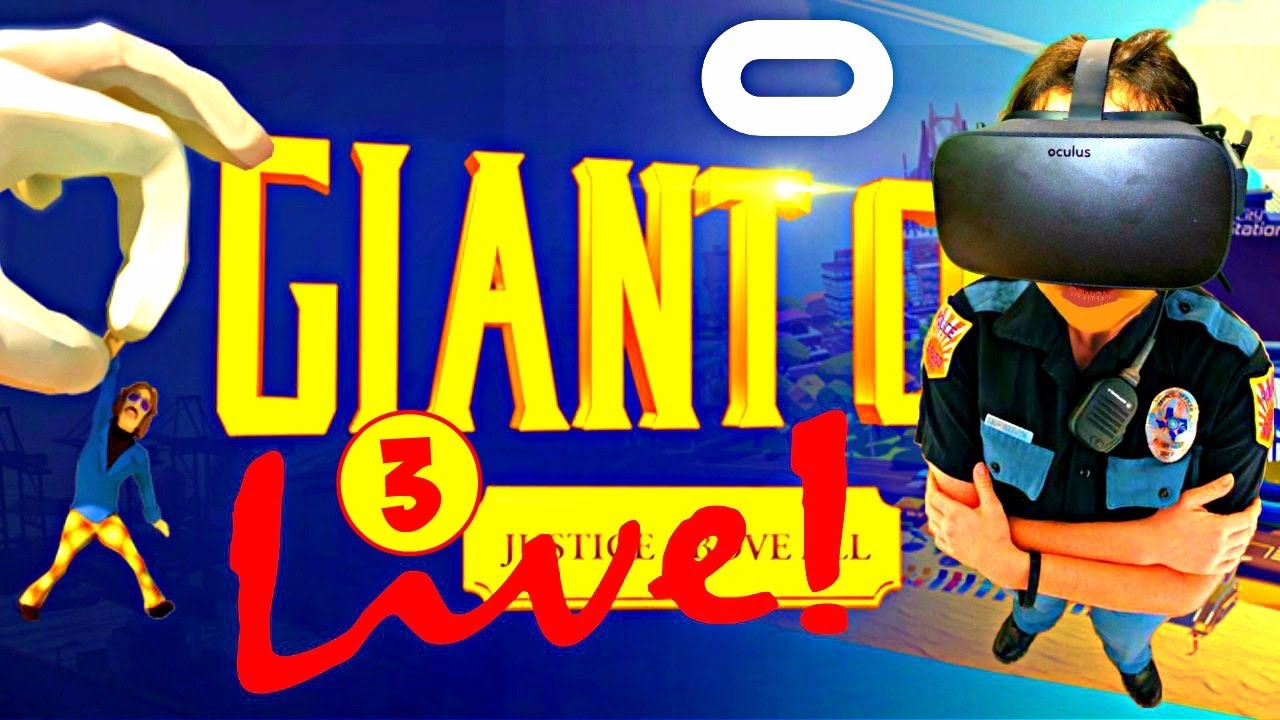 GIANT COP - JUSTICE ABOVE ALL 👮 EP 3 🚔 VR OCULUS GAMEPLAY 👮 VR GAMES 🙌 ...