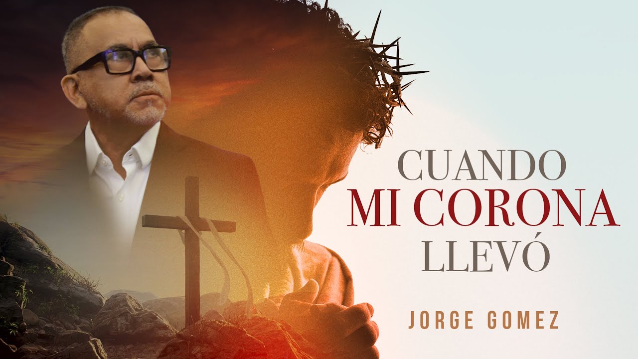 Jorge Gomez - Cuando Mi Corona Llevó - YouTube