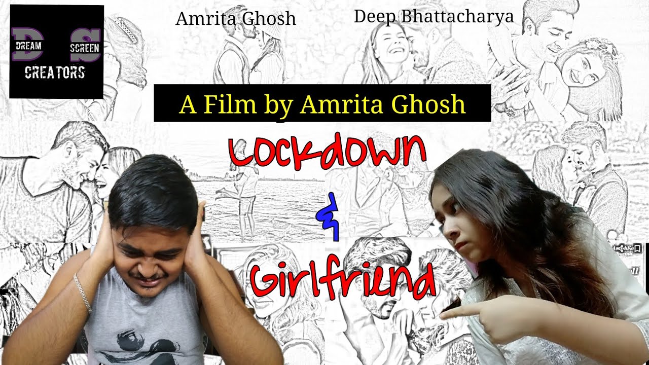 Lockdown & Girlfriend | 2020 | Short Film | Amrita Ghosh | Deep Bhattacharya - YouTube