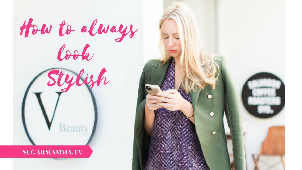 How To Be Stylish...Simple & Inspiring tips... || SugarMamma.TV - YouTube