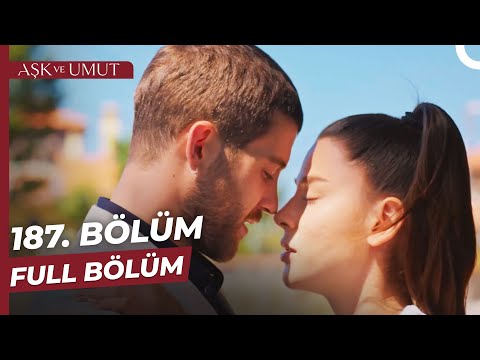 Aşk ve Umut 187. Bölüm