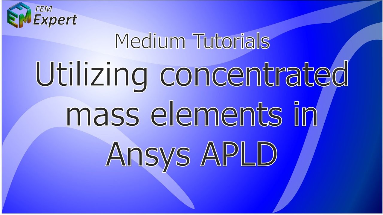 Ansys Tutorial: Utilizing concentrated mass elements to simulated loads ...