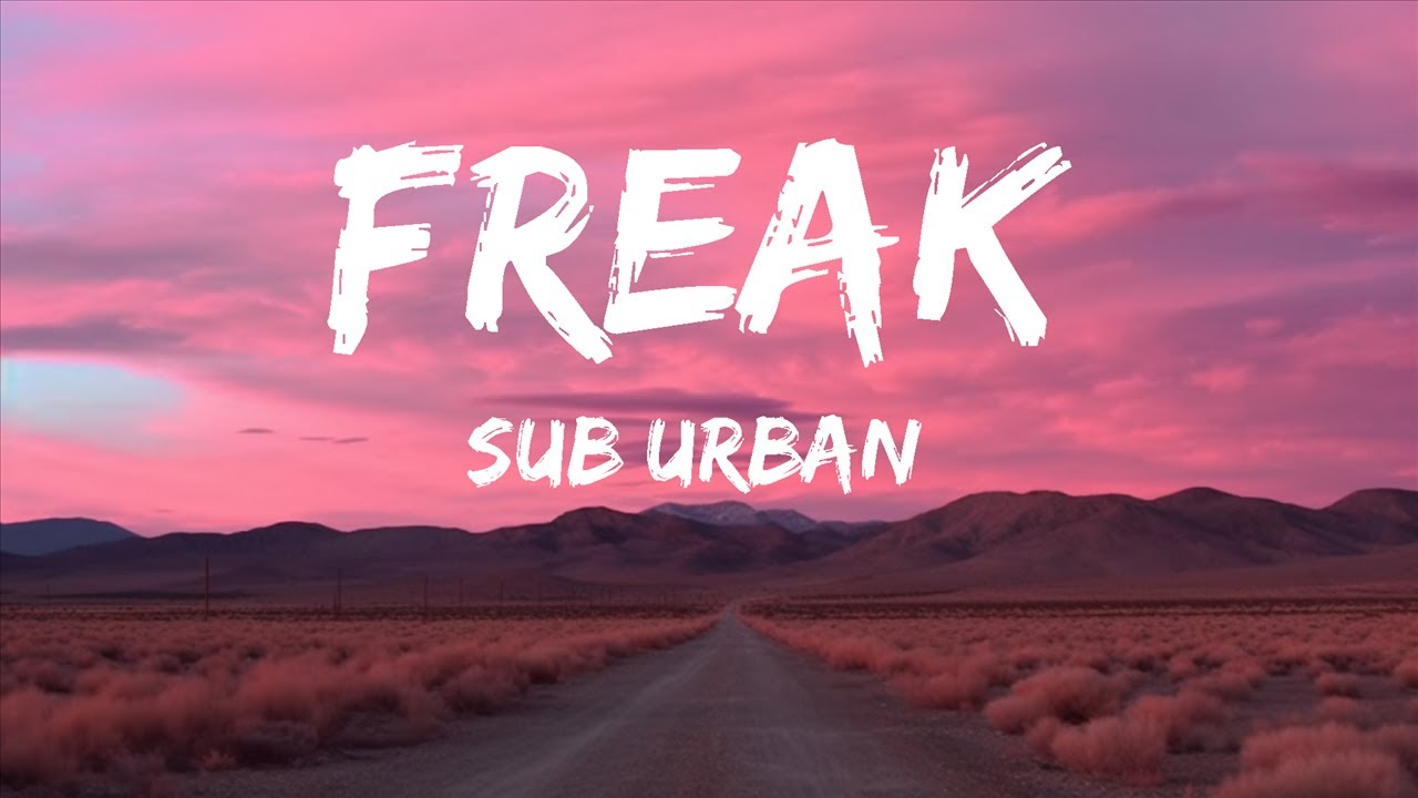 [1HOUR] Sub Urban - Freak (Lyrics) feat. REI AMI / The World Of Music ...