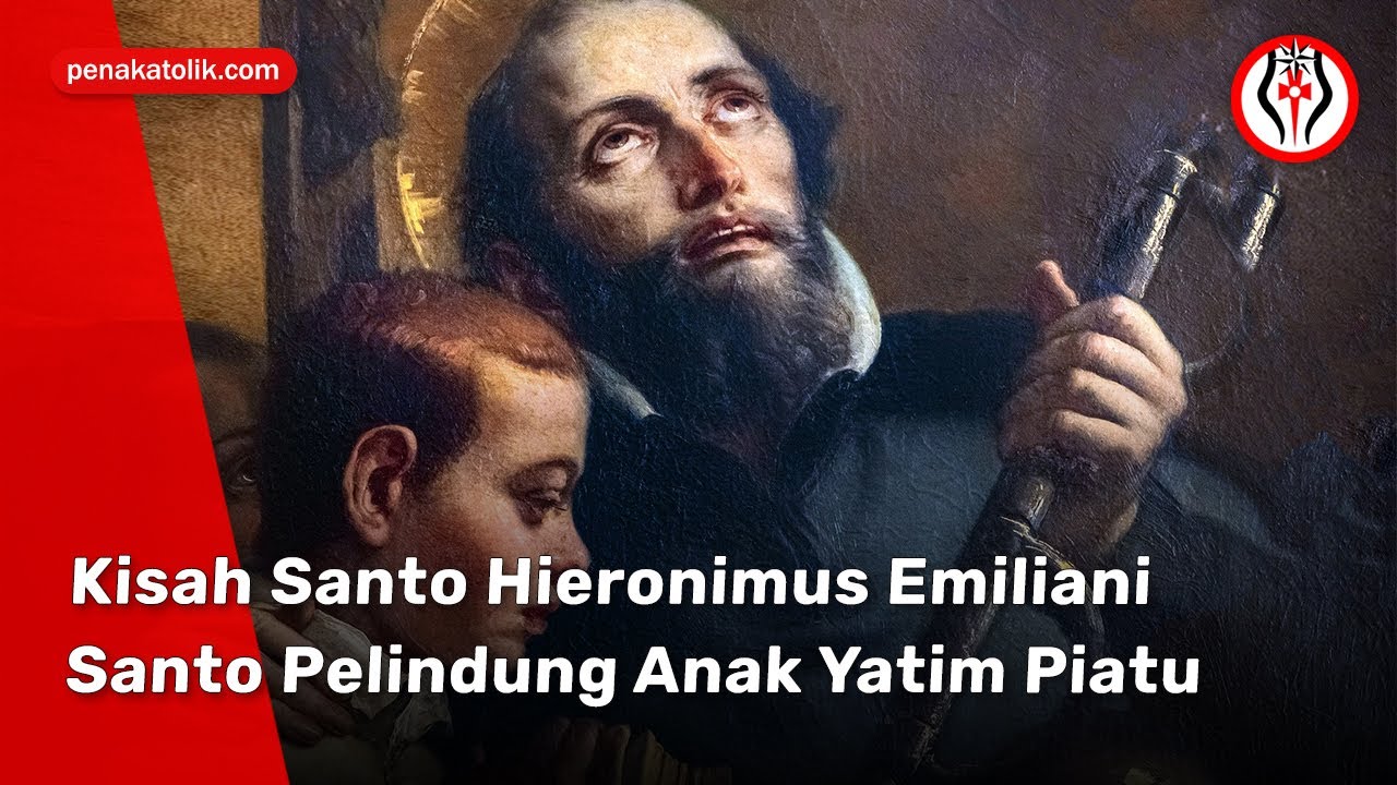 Kisah Santo Hieronimus Emiliani - YouTube