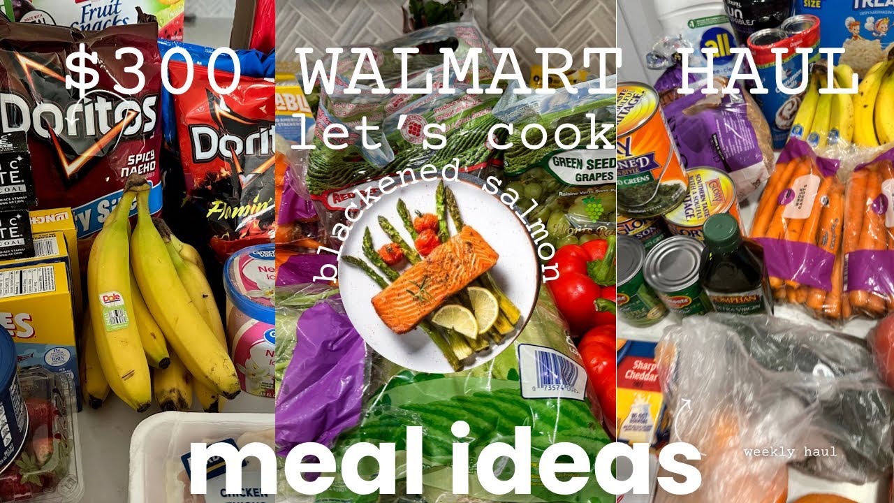 $300 WEEKLY WALMART GROCERY HAUL - Let’s cook… Meals for the week # ...