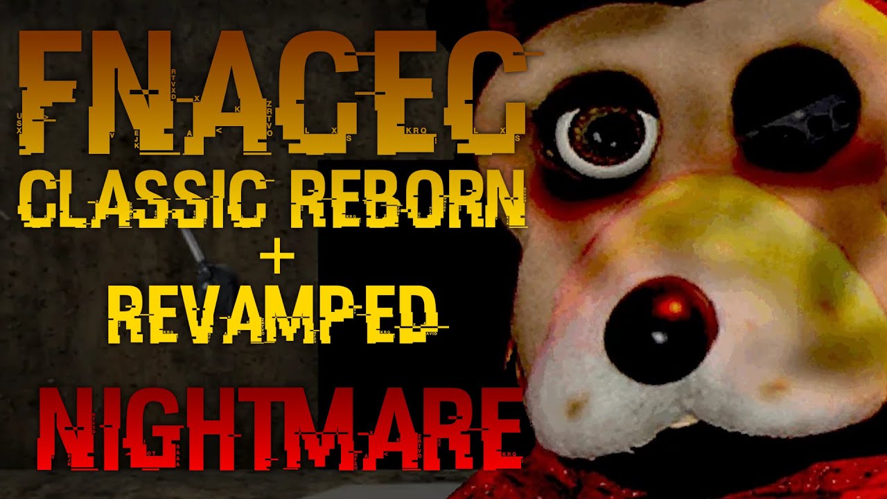 Two Nightmares: FNACEC Classic Reborn and FNACEC Revamped - YouTube