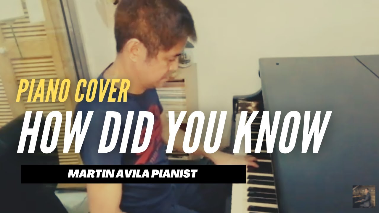 Gary Valenciano | How Did You Know | Martin Avila Piano Cover - YouTube