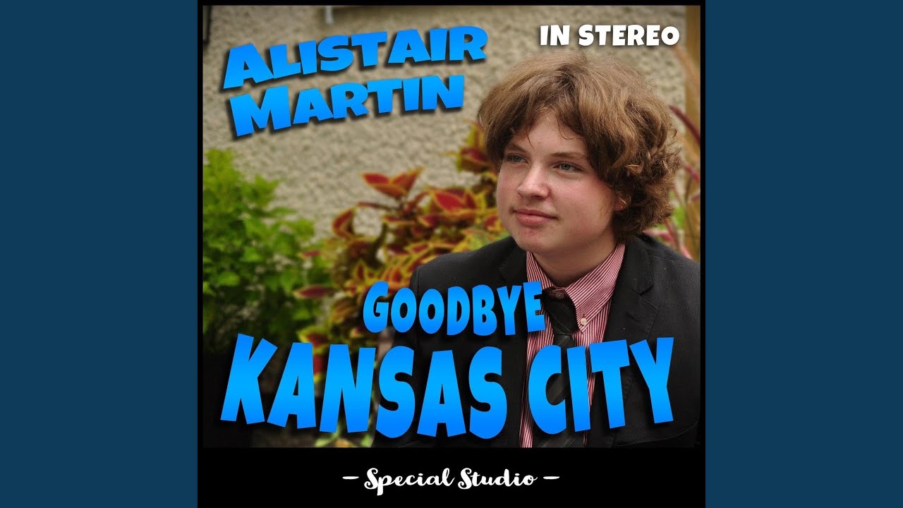Goodbye Kansas City - YouTube