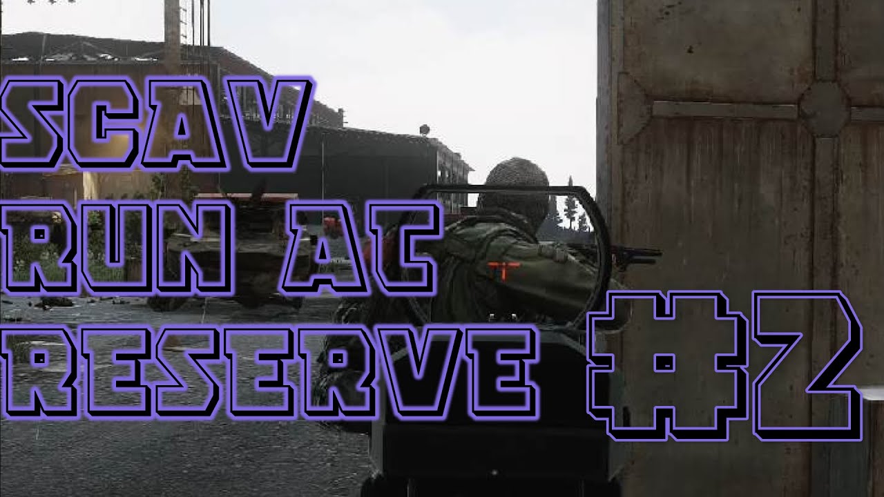 Escape From Tarkov (EFT - Scav Run At Reserve #2) - YouTube
