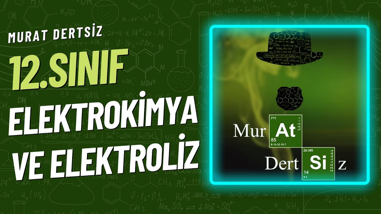 12.Sınıf Elektrokimya Ve Elektroliz Konu Anlatımı ⦚ Murat Dertsiz # ...