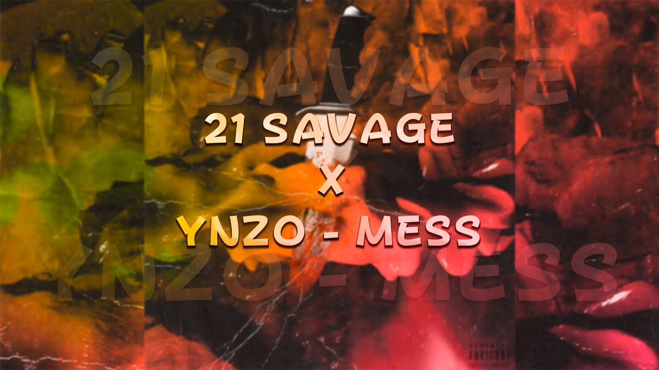 21 Savage x ynzo - Mess - YouTube