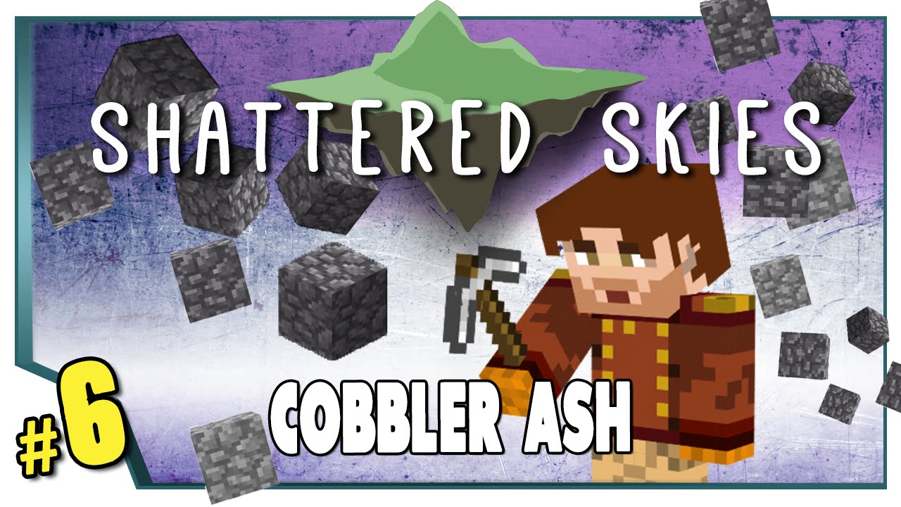 Minecraft: Shattered Skies - #6 - Cobbler Ash (FTB Skyblock) - YouTube