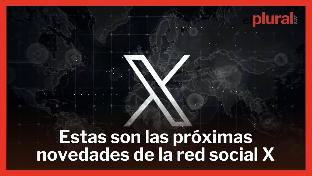 Estas son las próximas novedades de la red social X - YouTube