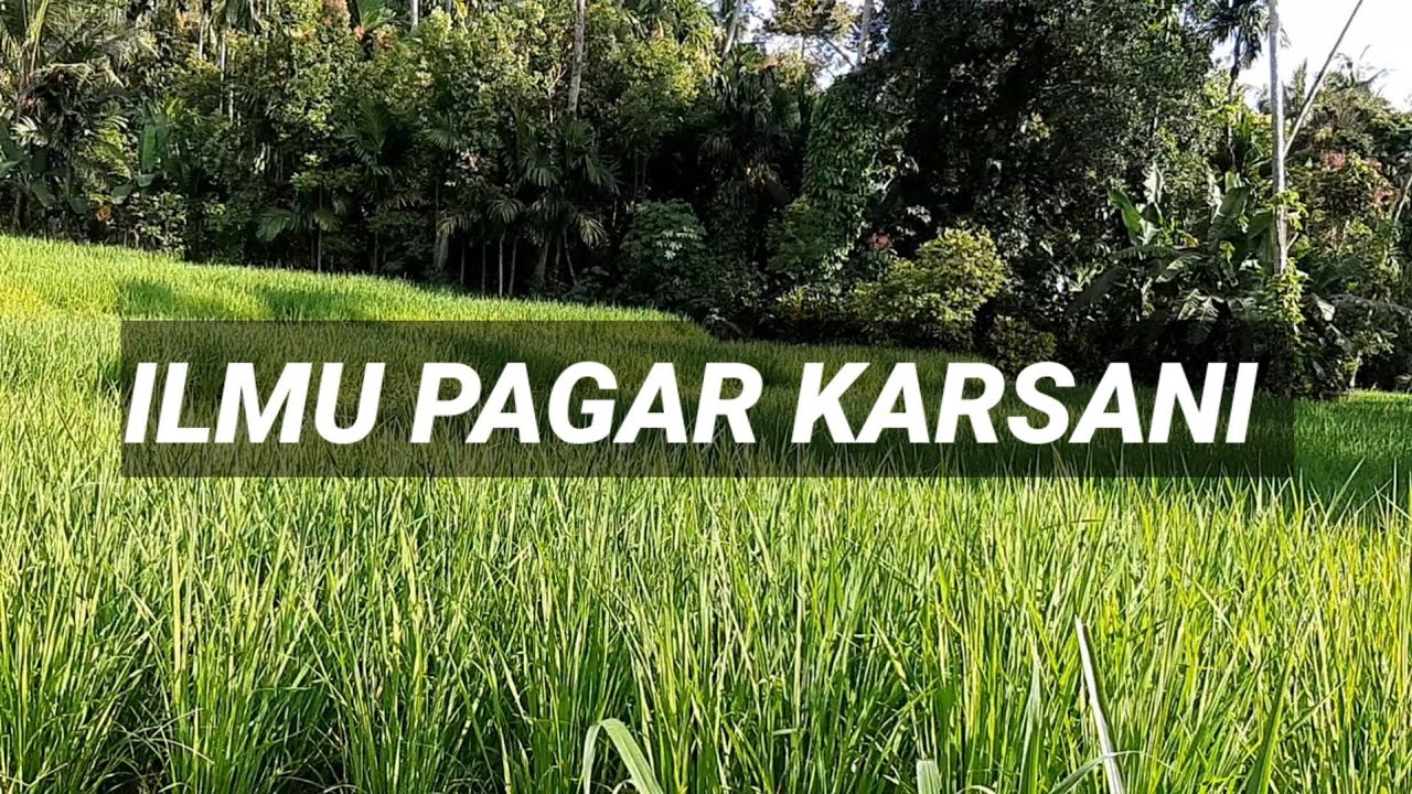 ILMU PAGAR KARSANI - YouTube