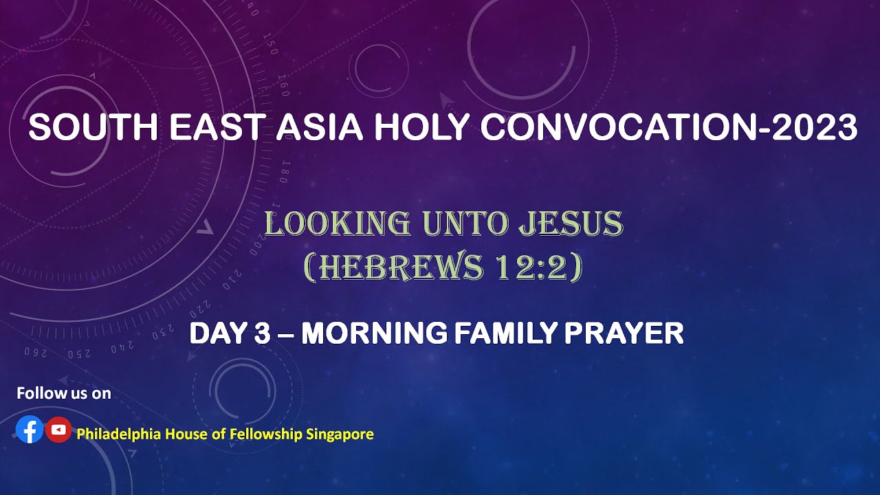 SEA Holy Convocation [23-Jan-2023] - Day 3 Morning Family Prayer - YouTube