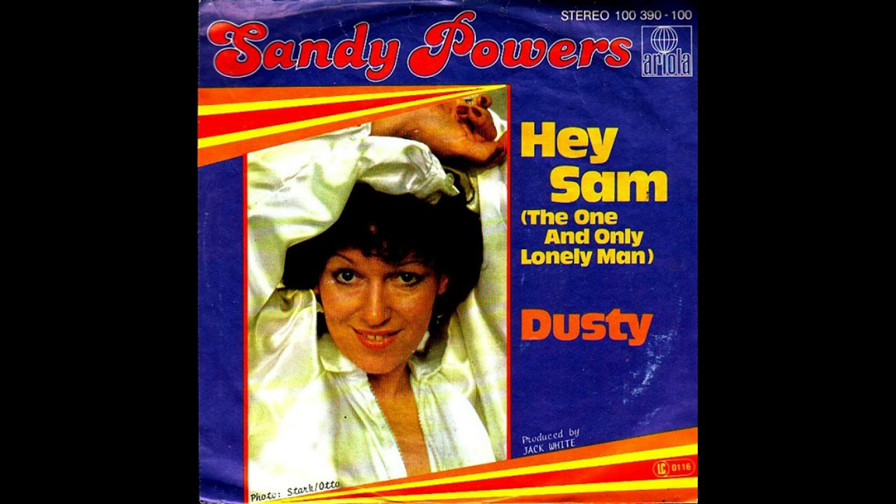 Sandy Powers - Hey Sam (The One And Only Lonely Man) - YouTube