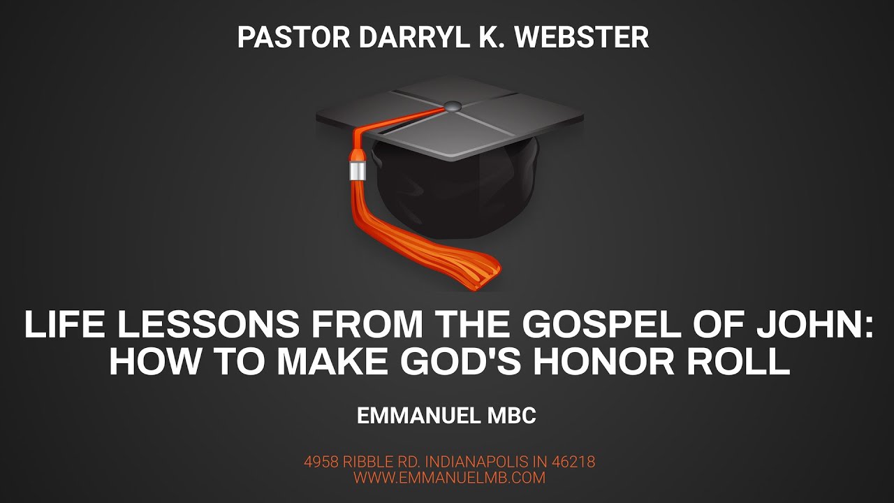 LIFE LESSONS FROM THE GOSPEL OF JOHN: HOW TO MAKE GOD'S HONOR ROLL ...