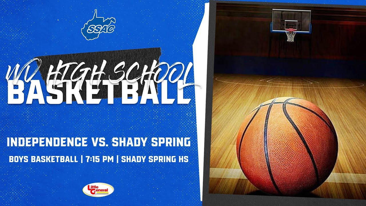 INDEPENDENCE PATRIOTS VS. SHADY SPRING TIGERS | WV BOYS BASKETBALL ...
