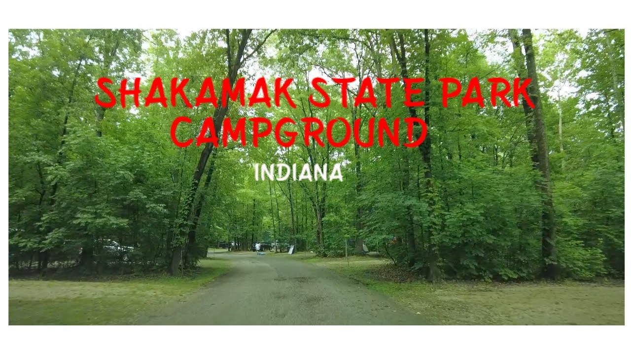 SHAKAMAK STATE PARK CAMPGROUND (INDIANA) - YouTube