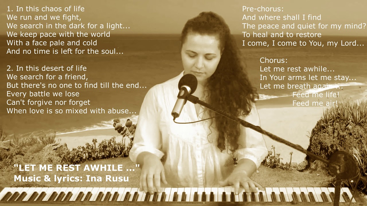 "LET ME REST AWHILE ..." (music & lyrics by Ina Rusu) - YouTube