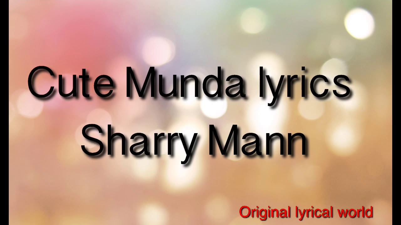 Cute munda- Sharry mann (full lyrical video song) - YouTube