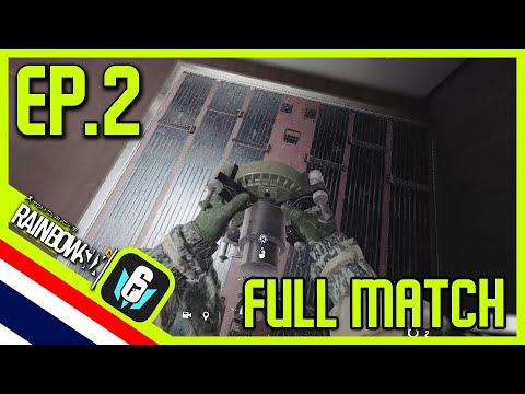 Rainbow Six Siege Full Match THAI - EP.2 - YouTube