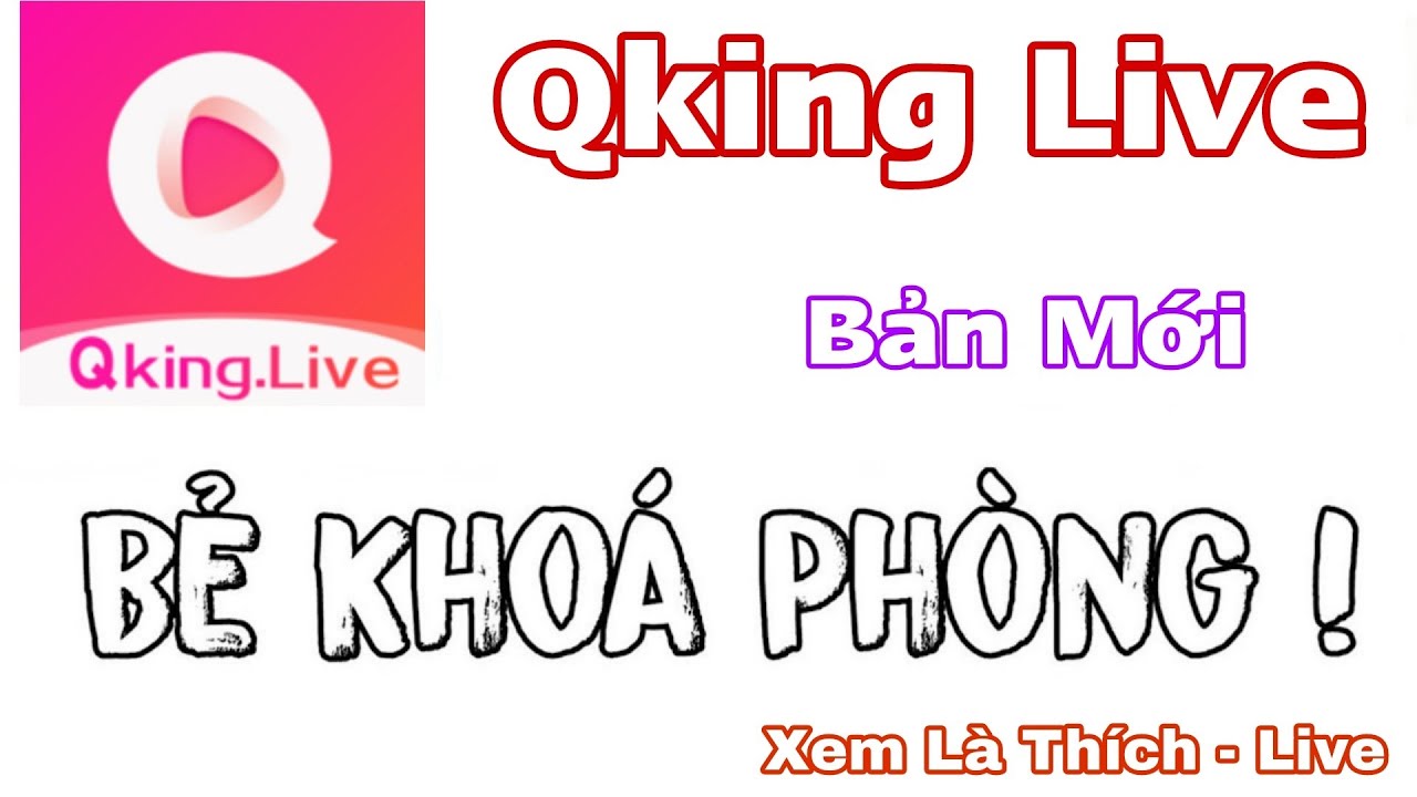 App Qking Live Mod - Xem Là Thích - Live - YouTube
