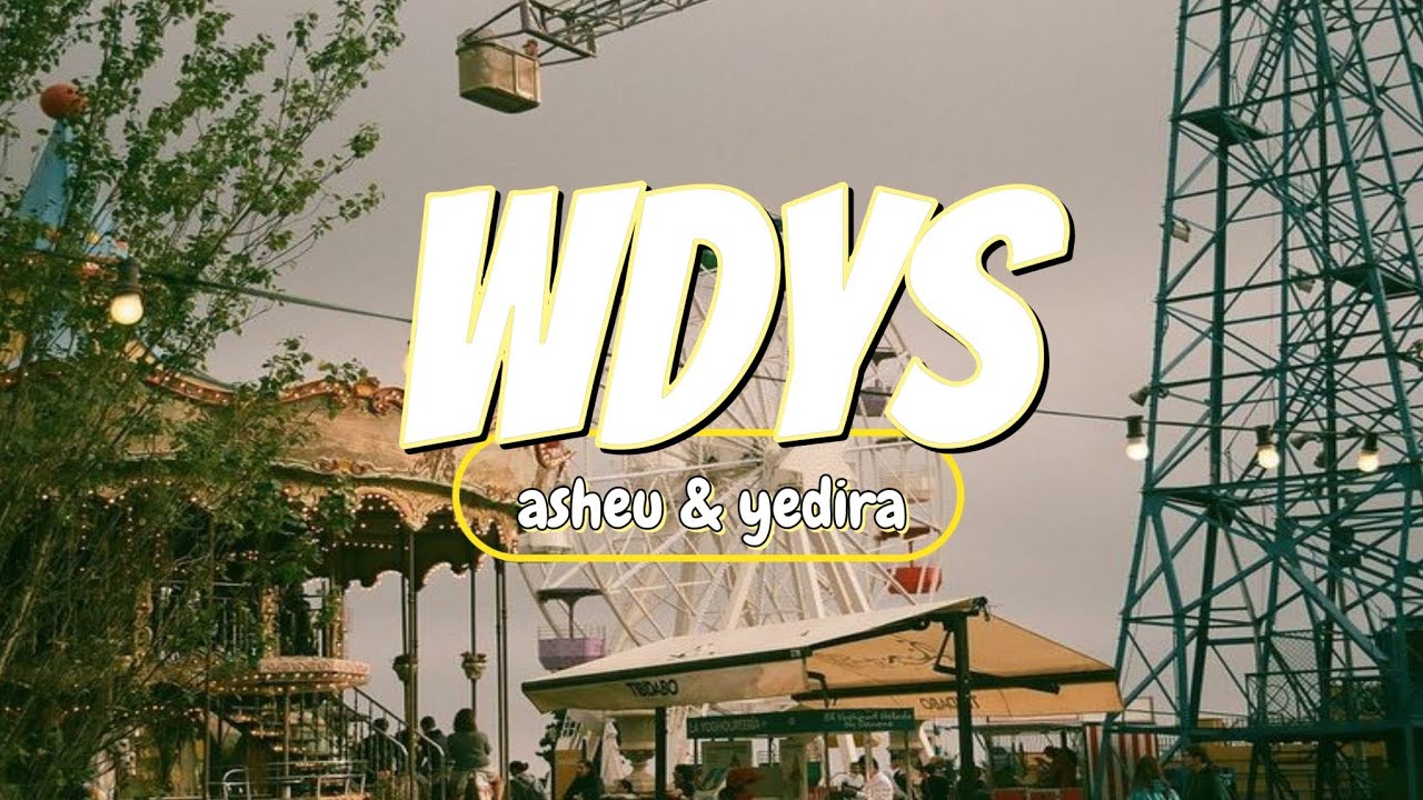 WDYS - Yedira feat. Asheu (Lyric Video) - YouTube