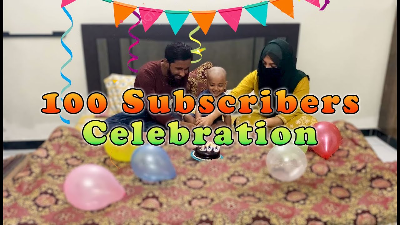 100 Subscribers Celebration - YouTube