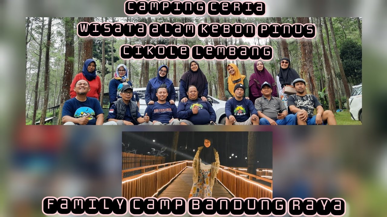Camping Ceria Wisata Alam Kebun Pinus Cikole Lembang - YouTube